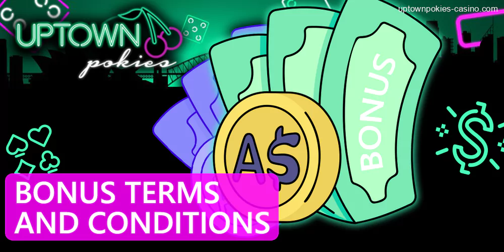 Bonus Terms and Conditions at Uptown Pokies Casino